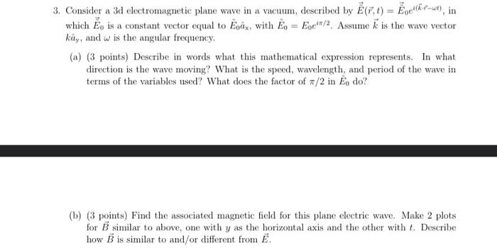 Solved 3. Consider a 3d electromagnetic plane wave in a | Chegg.com