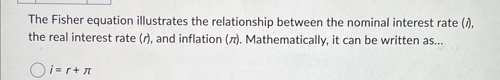 Solved The Fisher equation illustrates the relationship | Chegg.com