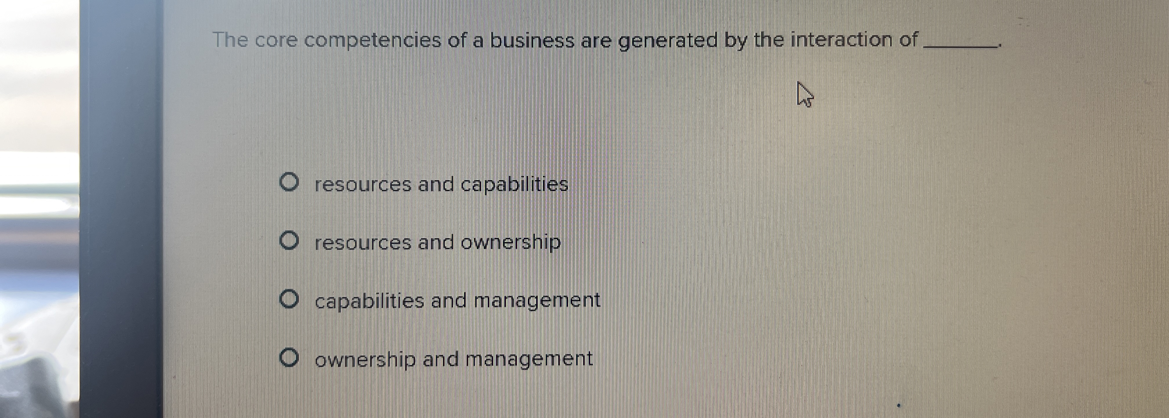 Solved The core competencies of a business are generated by | Chegg.com