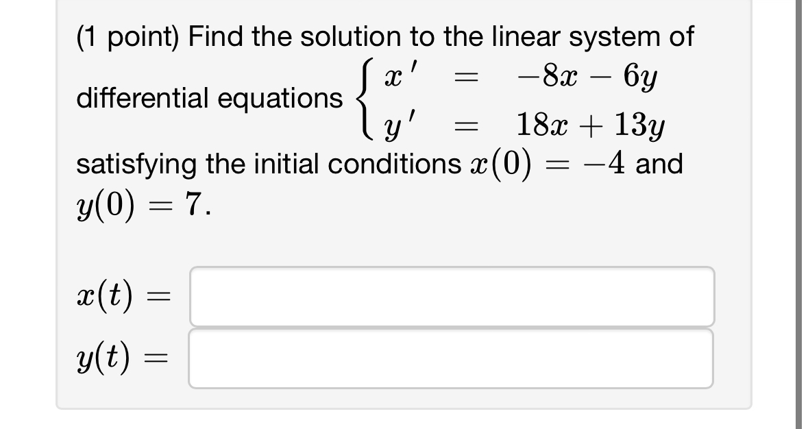 Solved (1 ﻿point) ﻿Find the solution to the linear system of | Chegg.com