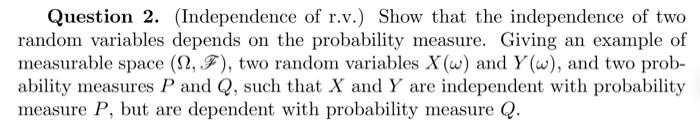 Solved Question 2. (Independence of r.v.) Show that the | Chegg.com