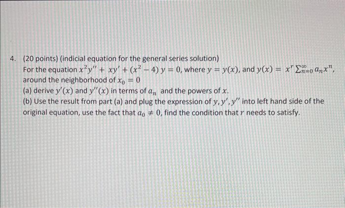 Solved 4. (20 points) (indicial equation for the general | Chegg.com