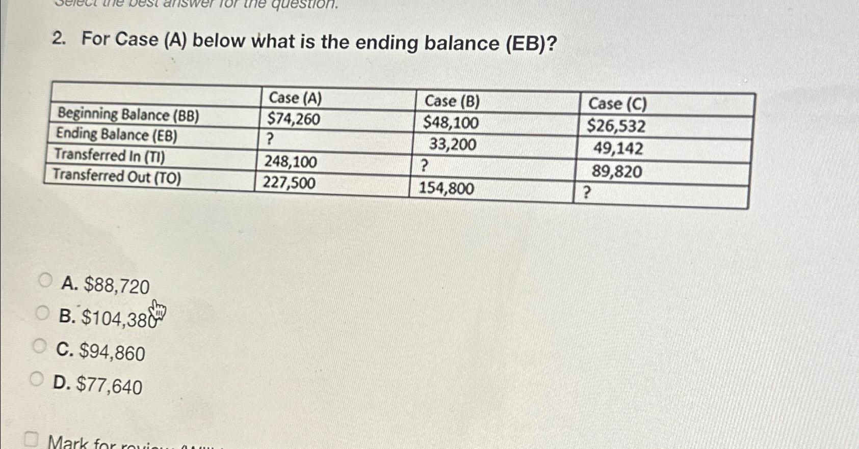 Solved For Case (A) ﻿below what is the ending balance | Chegg.com