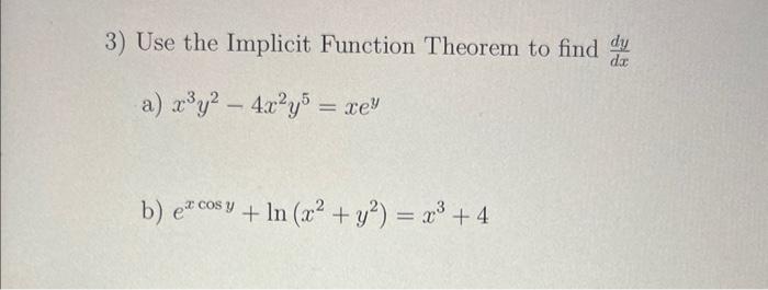 Solved 3) Use the Implicit Function Theorem to find dxdy a) | Chegg.com