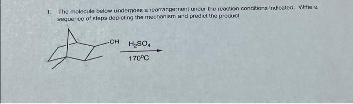 Solved 1. The molecule below undergoes a rearrangement under | Chegg.com
