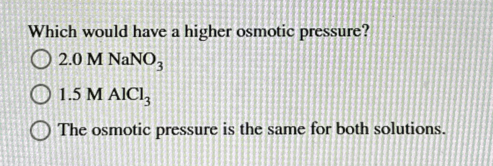 Solved Which would have a higher osmotic | Chegg.com