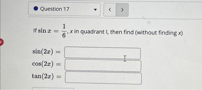 Solved If sinx=61,x in quadrant 1 , then find (without | Chegg.com