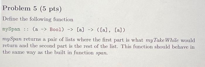 Solved Problem 5 (5 pts) Define the following function | Chegg.com