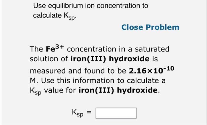 Solved Use equilibrium ion concentration to calculate Ksp. | Chegg.com