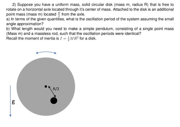 Solved 2) Suppose you have a uniform mass, solid circular | Chegg.com