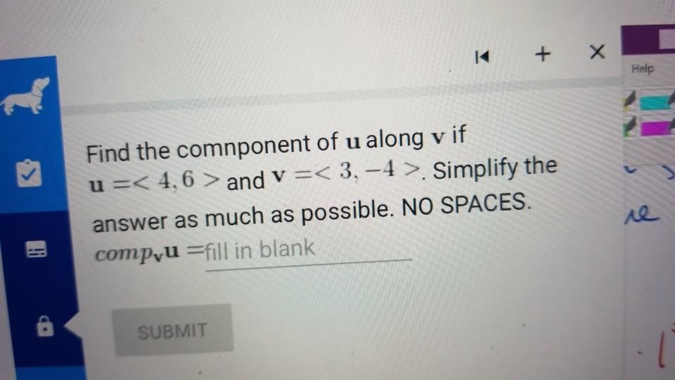 Solved K + x Help Find the comnponent of u along v if u=
