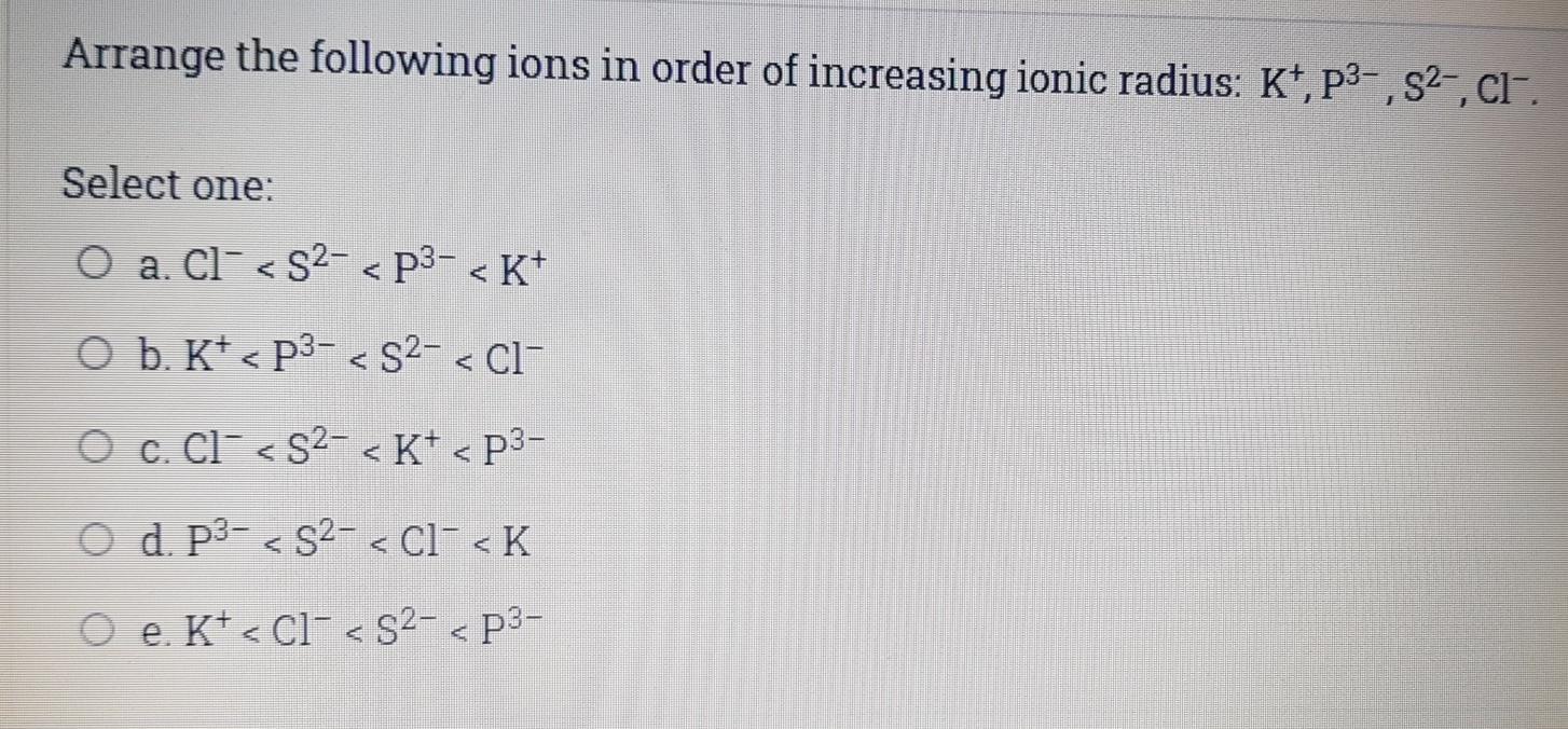 Solved Arrange the following ions in order of increasing | Chegg.com