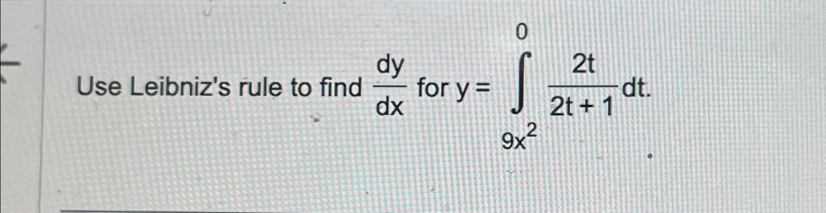 Solved Use Leibniz's rule to find dydx ﻿for | Chegg.com