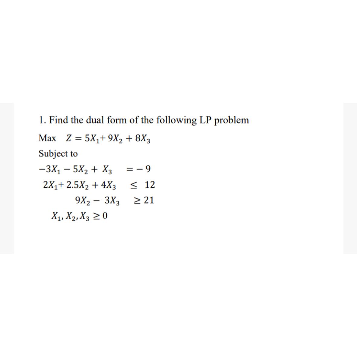 Solved Find the dual form of the following LP problemMax | Chegg.com