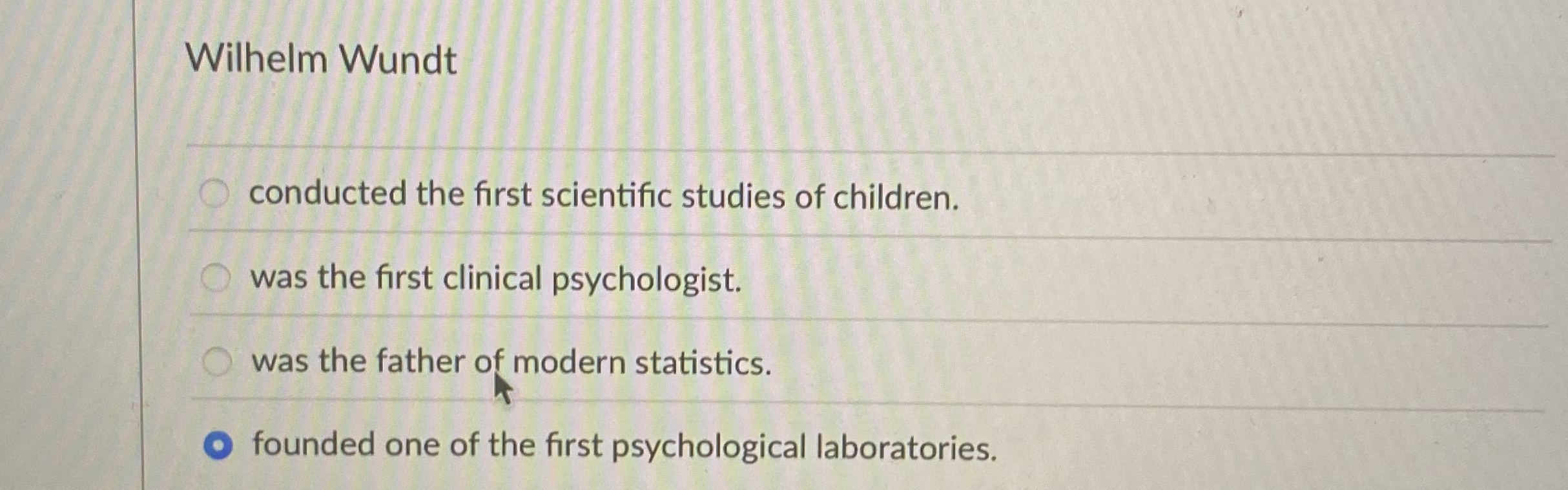 Solved Wilhelm Wundtconducted the first scientific studies | Chegg.com