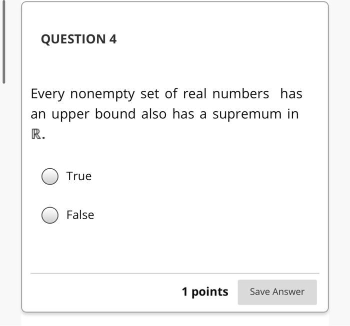 Solved Question 4 Every Nonempty Set Of Real Numbers Has An