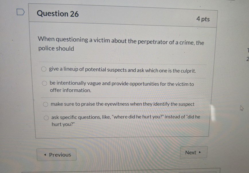 Solved Question 26 4 pts When questioning a victim about the | Chegg.com