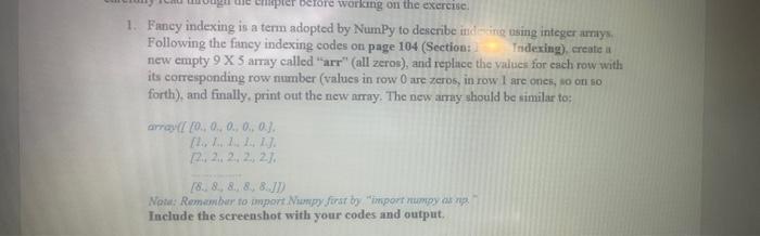 Solved 1. Fancy indexing is a term adopted by NumPy to | Chegg.com