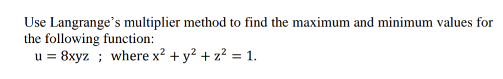 Solved Use Langrange's multiplier method to find the maximum | Chegg.com