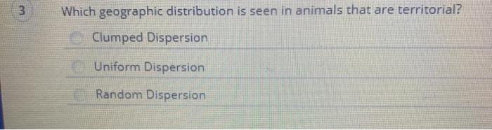 Solved 3 Which geographic distribution is seen in animals | Chegg.com
