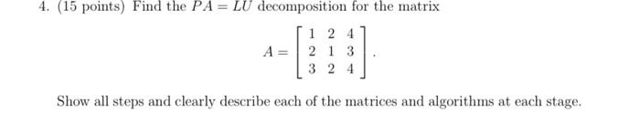 Solved (15 points) Find the PA=LU decomposition for the | Chegg.com