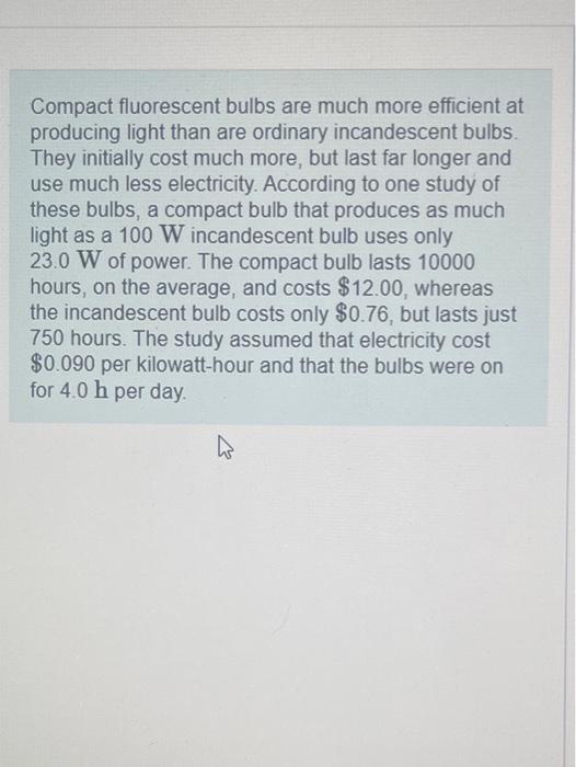 Solved Compact fluorescent bulbs are much more efficient at | Chegg.com