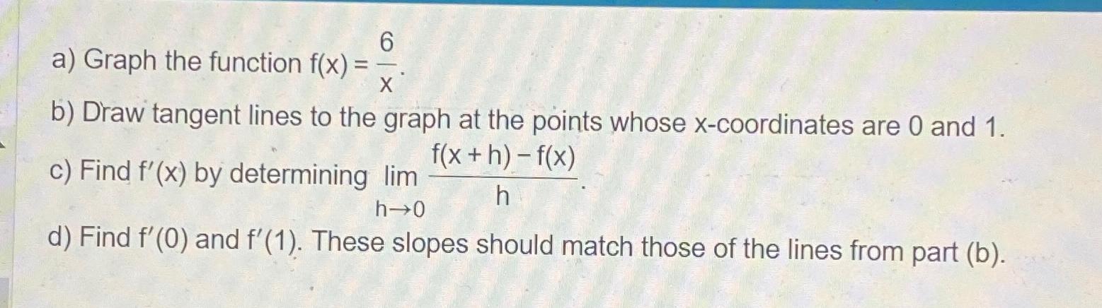 Solved a) ﻿Graph the function f(x)=6x.b) ﻿Draw tangent lines | Chegg.com