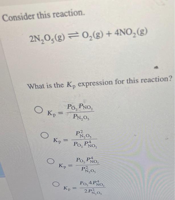 Solved Consider this reaction. 2N,O3(g) =02(g) + 4NO2(g) | Chegg.com