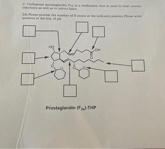 Solved 2. Carboprost (prostaglandin F2a ) is a medication | Chegg.com