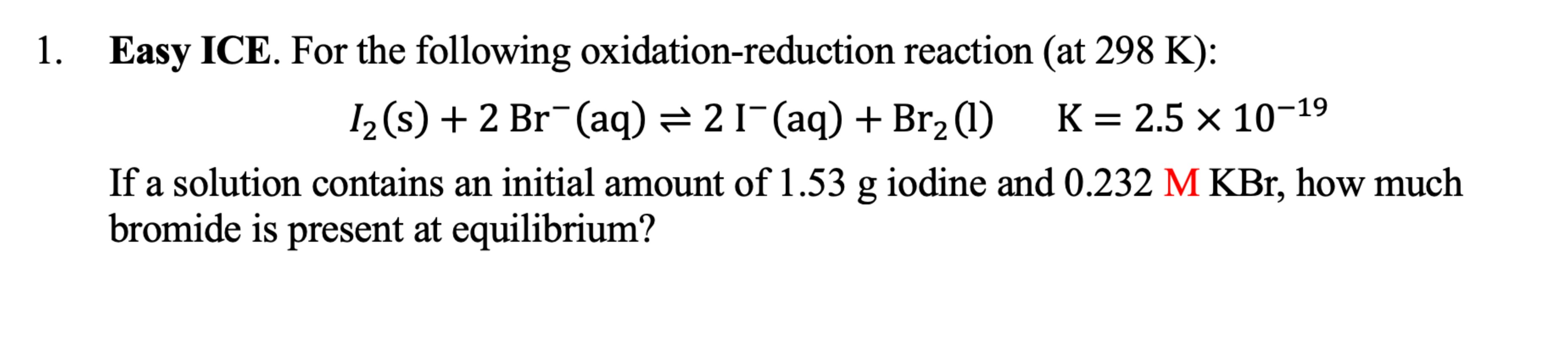 Solved Easy ICE. For the following oxidation-reduction | Chegg.com