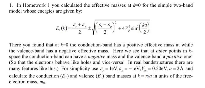 Solved 1. In Homework 1 you calculated the effective masses | Chegg.com