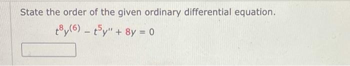 Solved State the order of the given ordinary differential | Chegg.com