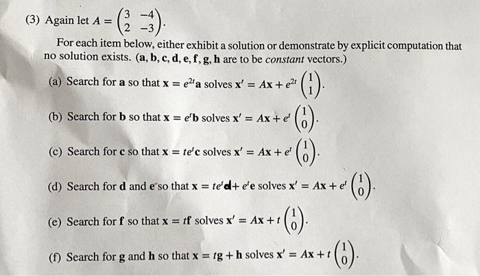 Solved (3) Again let A=(32−4−3). For each item below, either | Chegg.com
