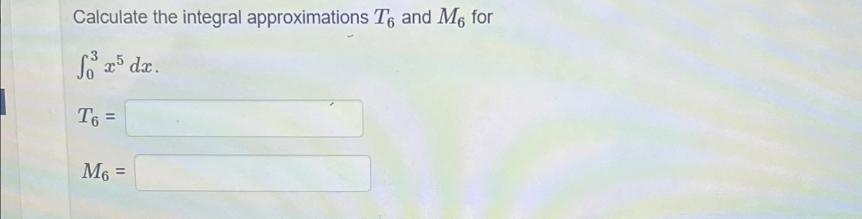 Solved Calculate the integral approximations T6 ﻿and M6 | Chegg.com