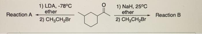 Solved Reaction A 1) LDA, -78°C ether 2) CH3CH,Br 1) NaH, | Chegg.com