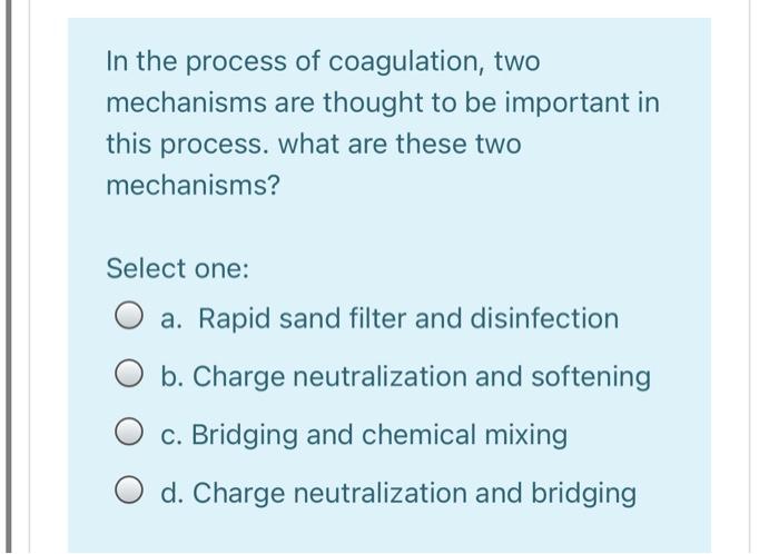 Solved In the process of coagulation, two mechanisms are | Chegg.com