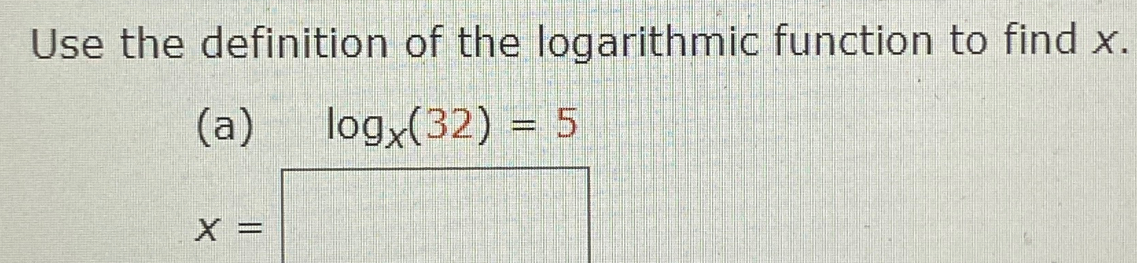Solved Use the definition of the logarithmic function to | Chegg.com