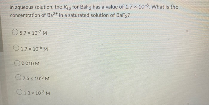 Solved In aqueous solution, the Ksp for BaF2 has a value of | Chegg.com