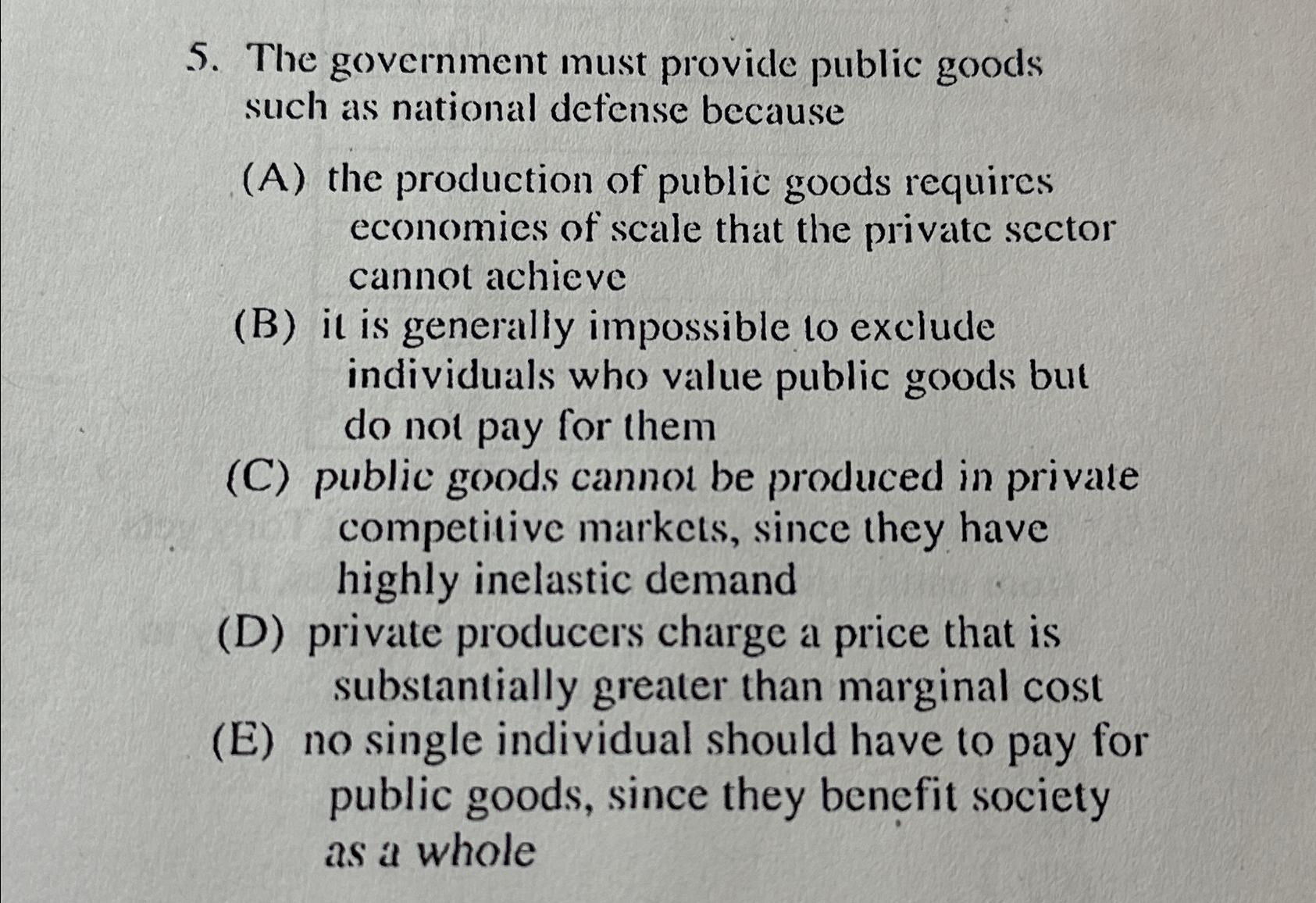 Solved The government must provide public goods such as | Chegg.com