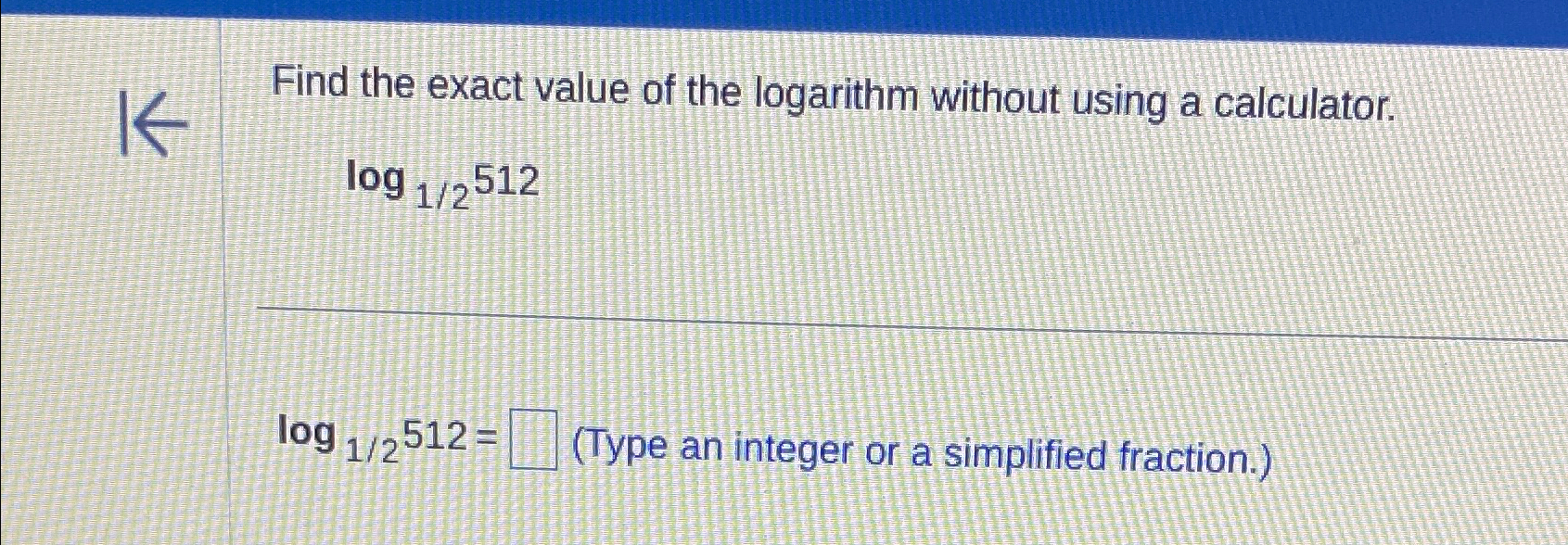 Solved Find the exact value of the logarithm without using a | Chegg.com