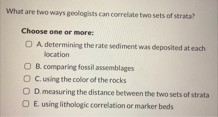 Solved What are two ways geologists can correlate two sets | Chegg.com
