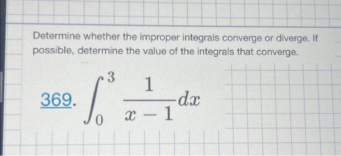 Solved Determine whether the improper integrals converge or | Chegg.com