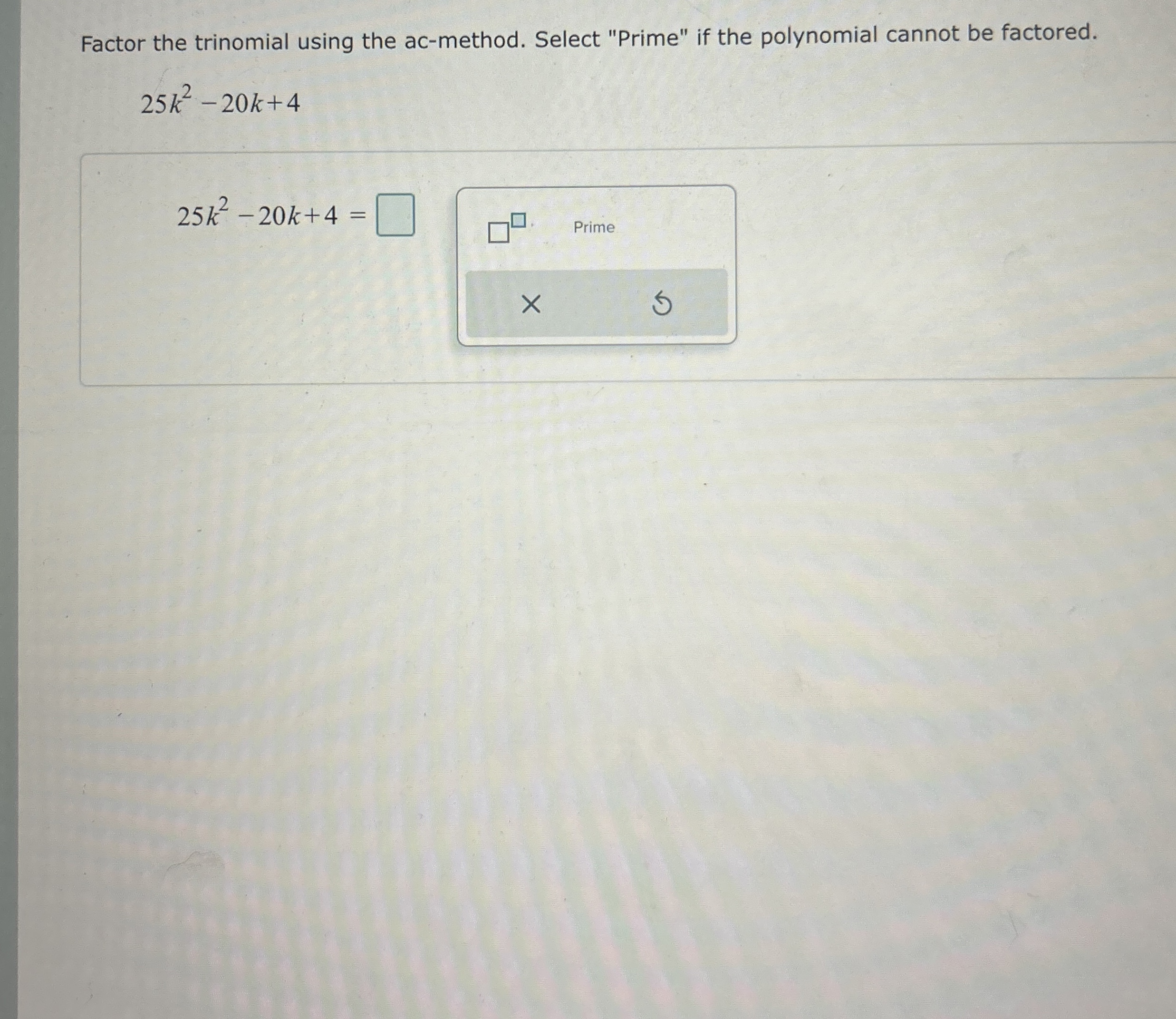 Solved Factor the trinomial using the ac-method. Select | Chegg.com