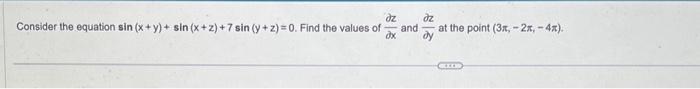 Solved Consider the equation sin(x+y)+sin(x+z)+7sin(y+z)=0. | Chegg.com