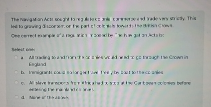 Solved The Navigation Acts sought to regulate colonial | Chegg.com