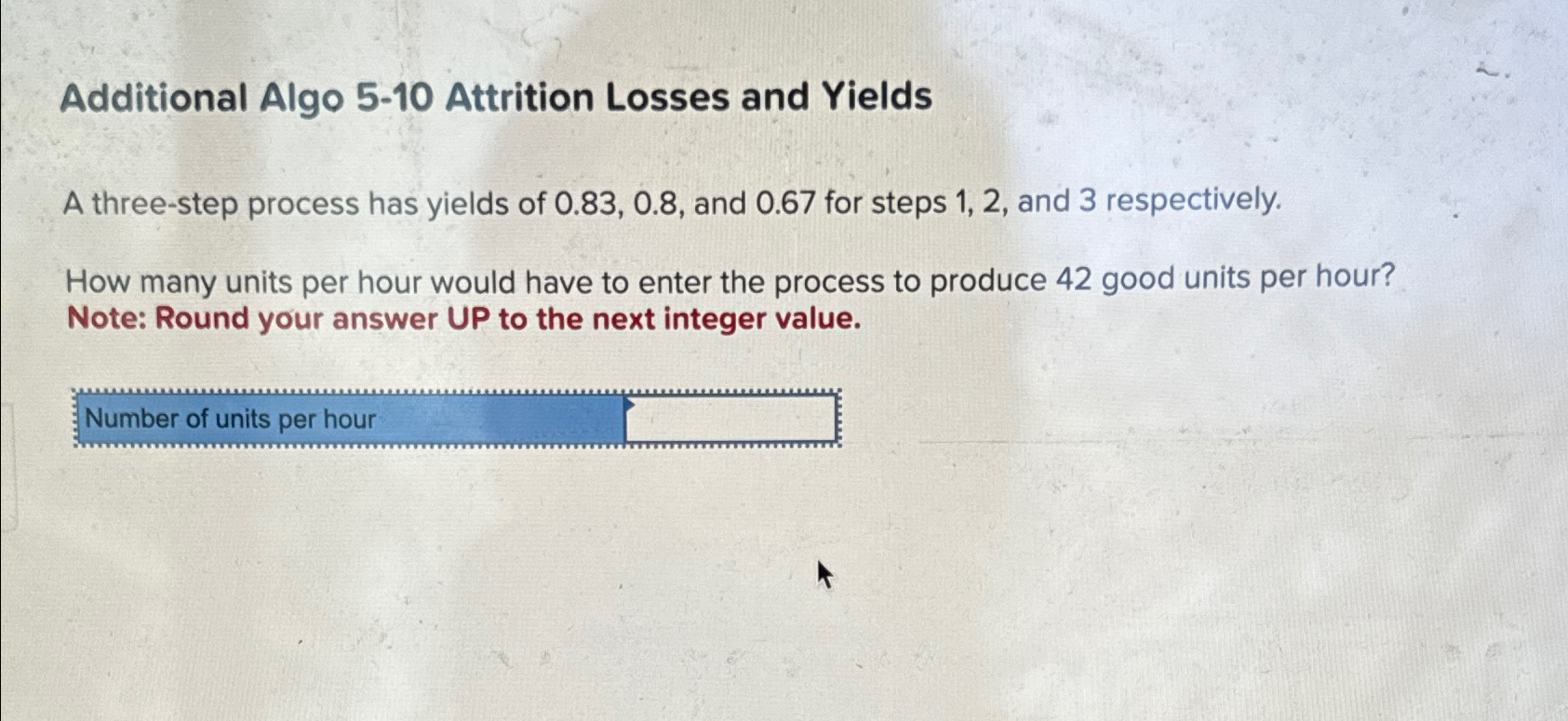 Solved Additional Algo 5-10 ﻿Attrition Losses and YieldsA | Chegg.com