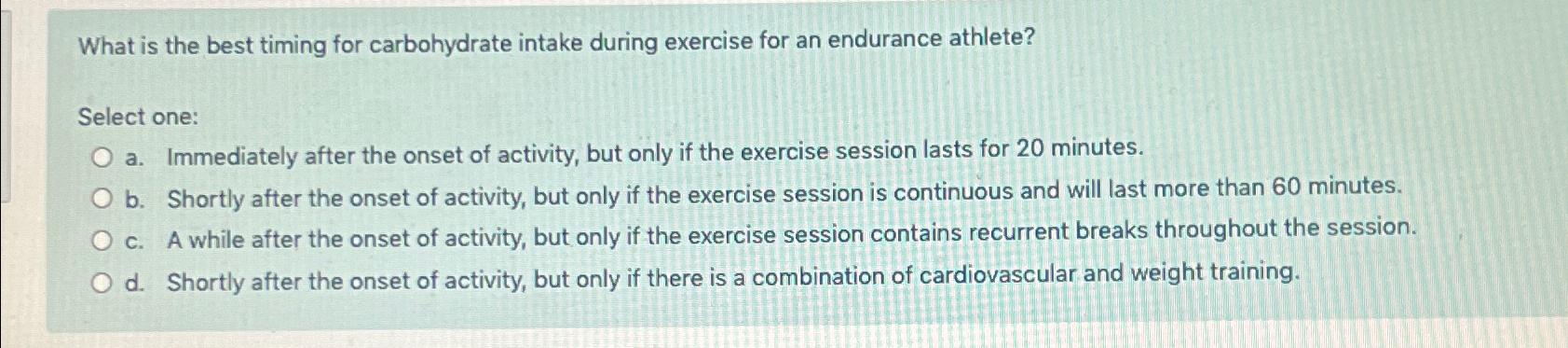 Solved What is the best timing for carbohydrate intake | Chegg.com