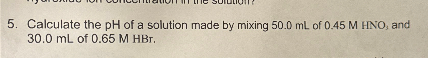 Solved Calculate the pH ﻿of a solution made by mixing 50.0mL | Chegg.com