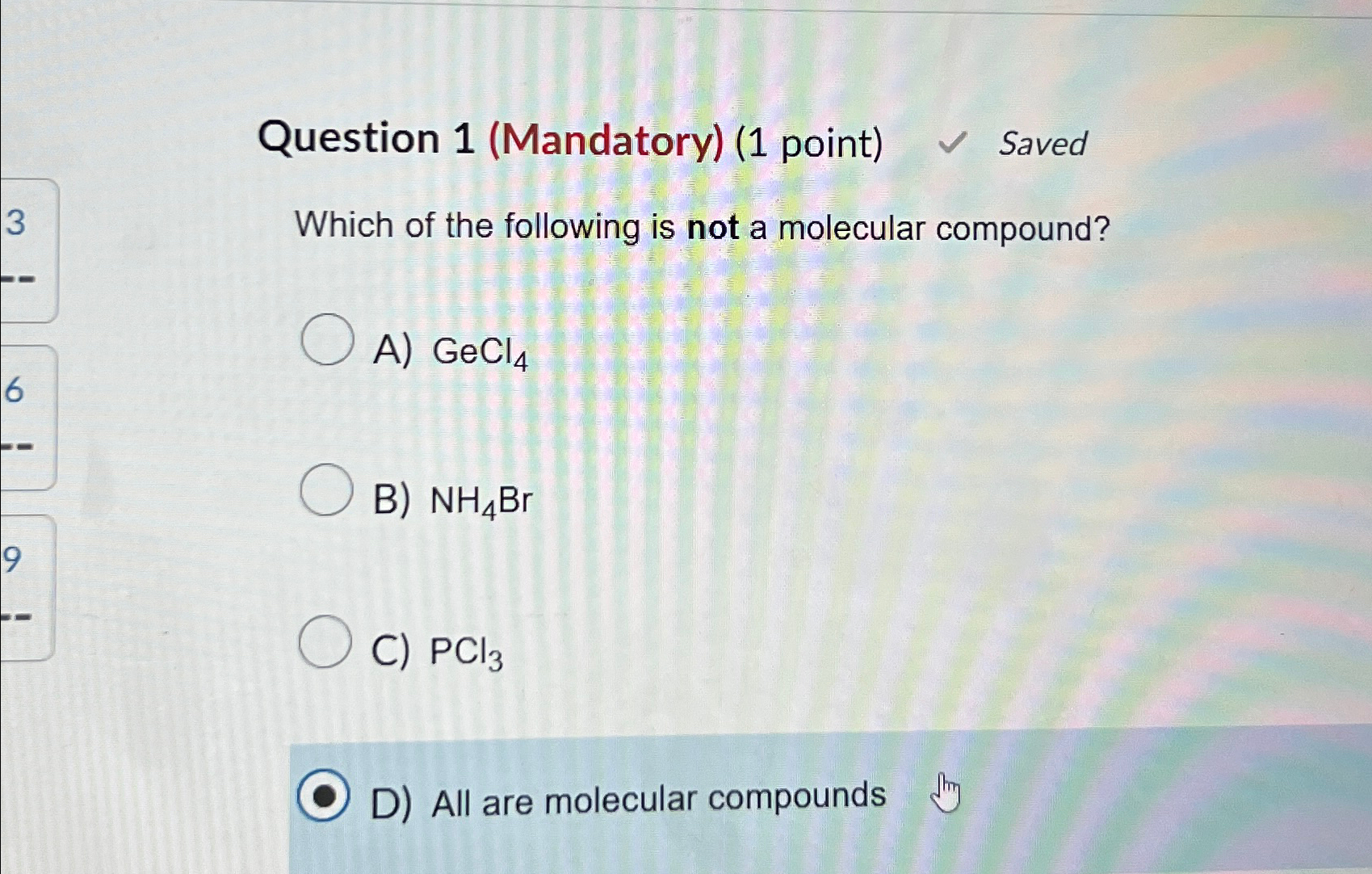 Solved Question 1 (Mandatory) (1 ﻿point) ﻿SavedWhich of the | Chegg.com