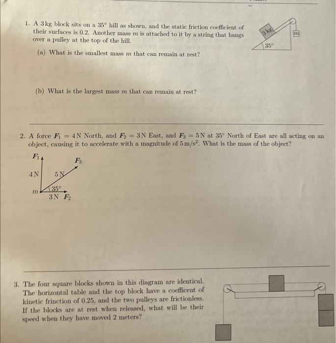 Solved 1. A 3 kg block sits on a 35∘ hill as shown, and the | Chegg.com